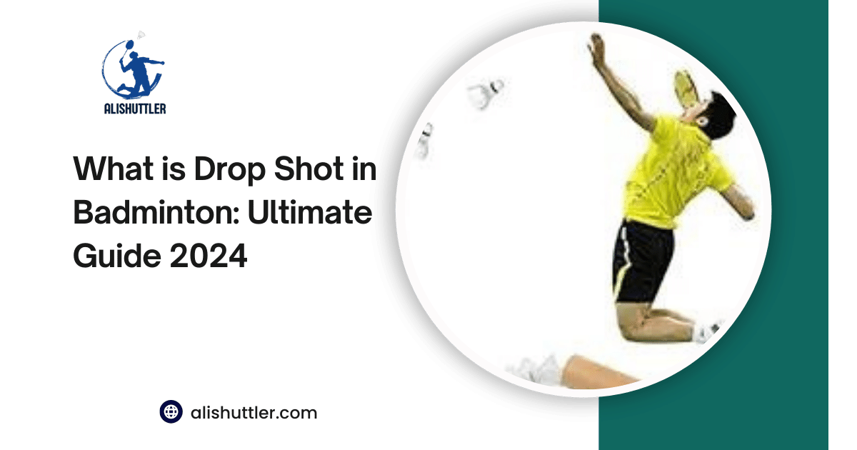 What is Drop Shot in Badminton: Ultimate Guide 2024☑☑